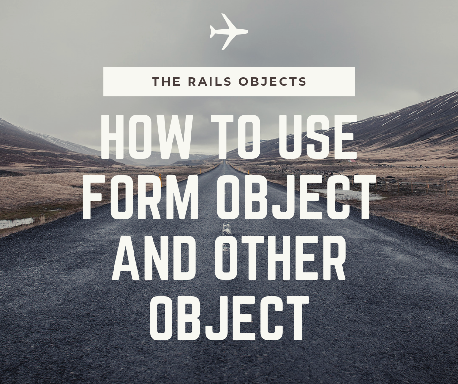 關於 Rails 中的 Form Object / Presenter 這些物件該怎麼用（一） | 弦而時習之